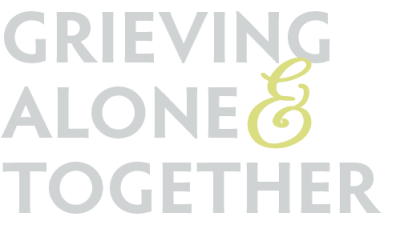 Grieving Alone & Together - Funeral Service Foundation